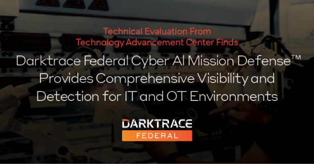 Independent Technical Evaluation from Technology Advancement Center Finds Darktrace Federal ...
